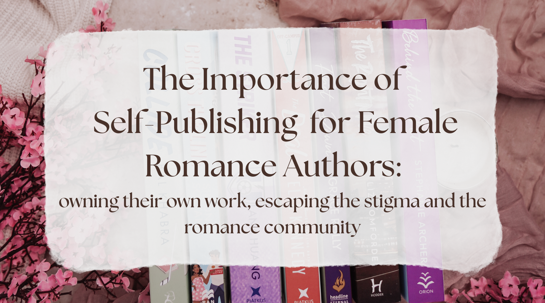 The Importance of Self-Publishing for Female Romance Authors – HEA Bookshop